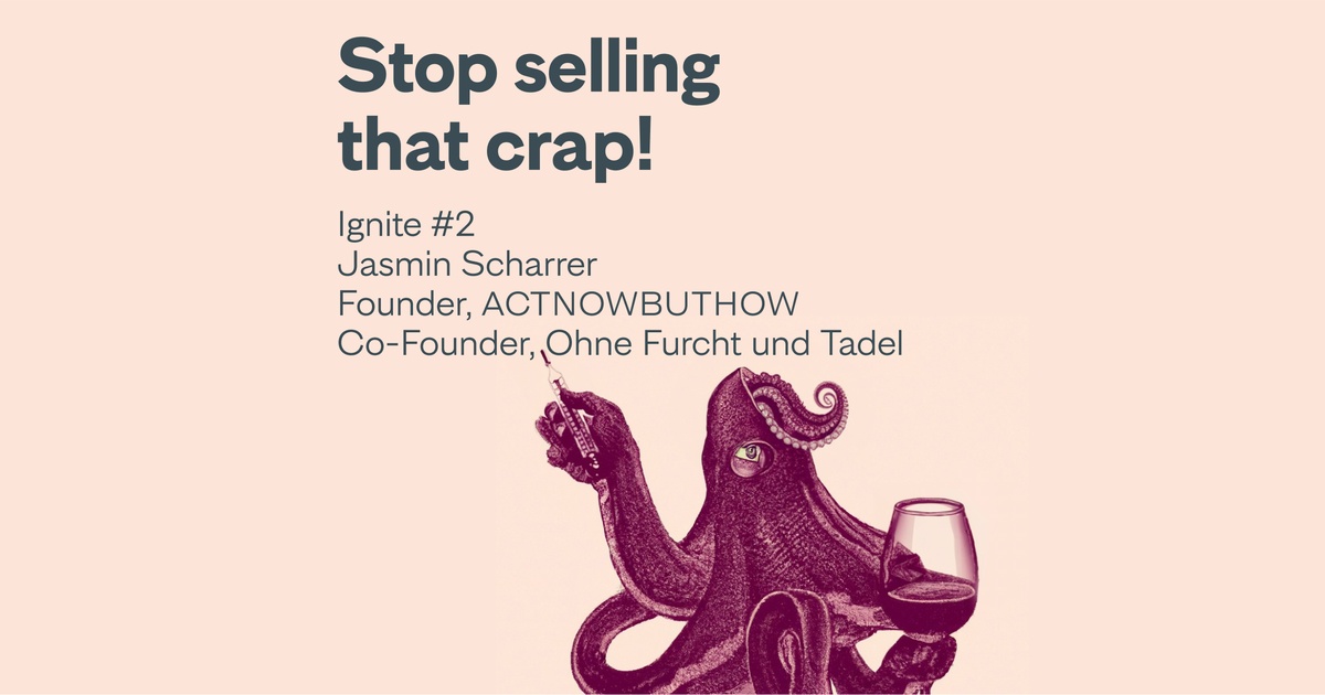 Ignite #2 — Stop selling that crap!