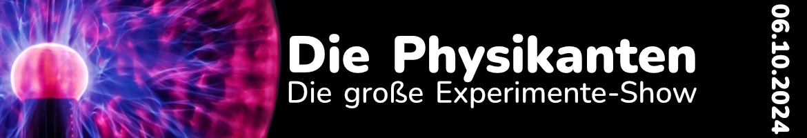 Die Physikanten: Die große Experimente-Show